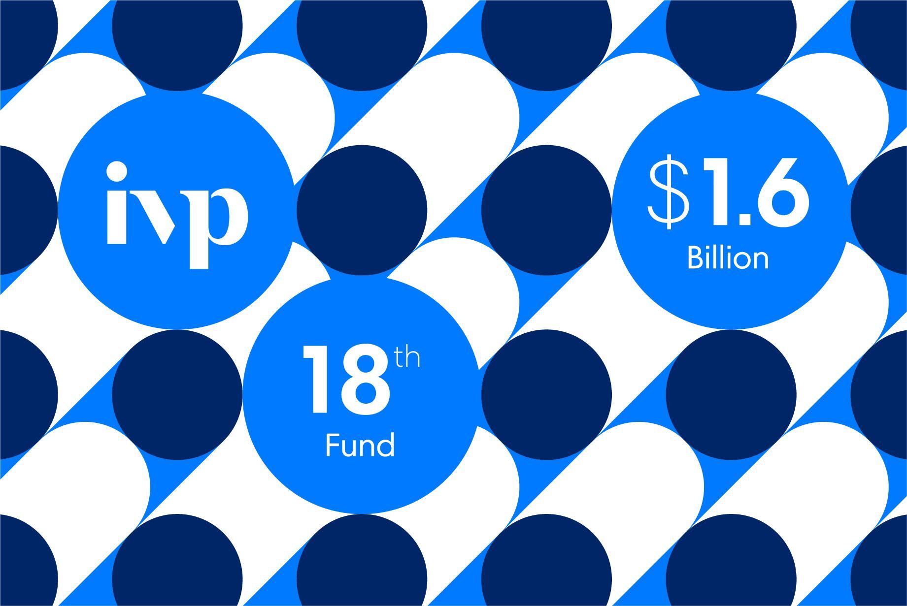 The Road Ahead: IVP's 18th Fund